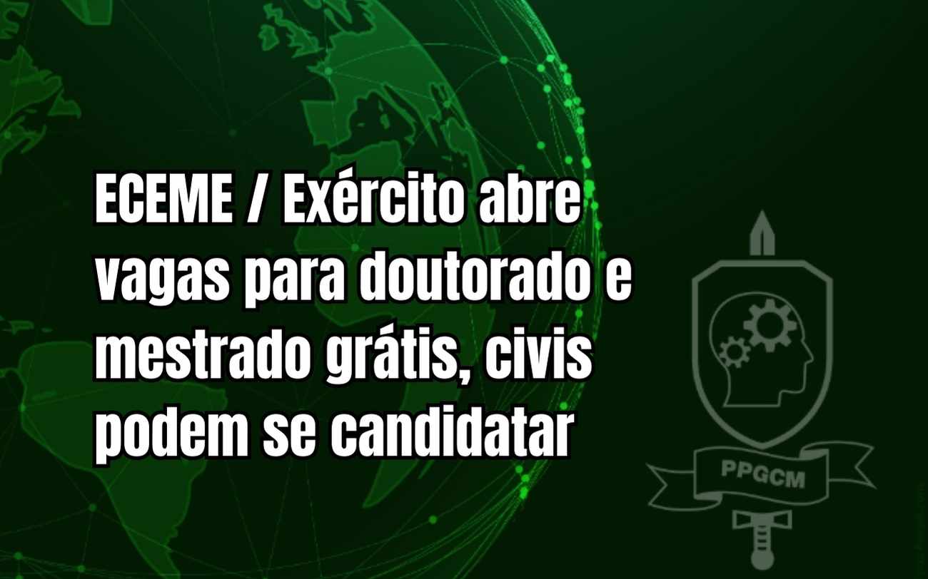 Exército abre vagas para doutorado e mestrado grátis, civis podem ...